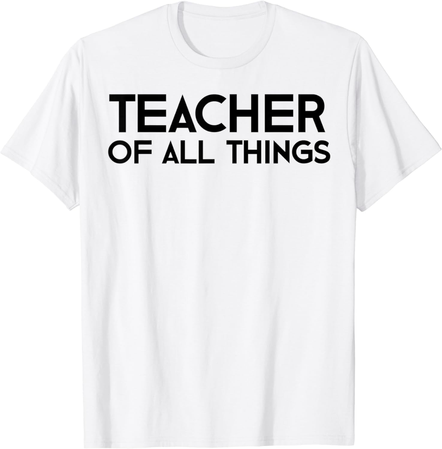 Teacher Of All Things T-Shirt Teacher Appreciation Gift Tee - Walmart.com