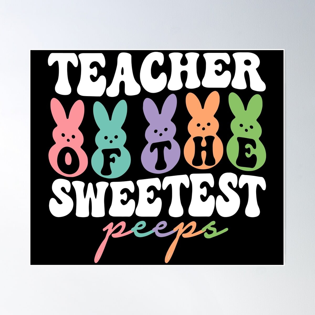 Teacher Of The Sweetest Peeps, Easter Egg Poster Wall Art, Modern Wall ...
