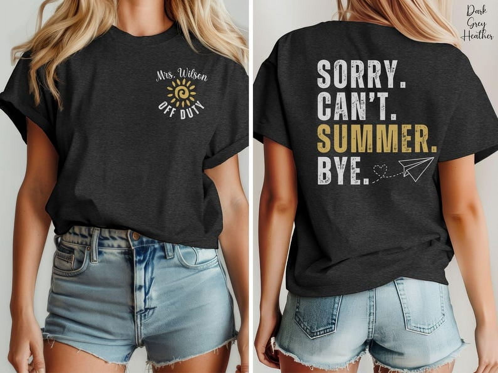 Teacher Off Duty Shirt, Sorry Can't Summer Bye Tshirt, Last Day of ...