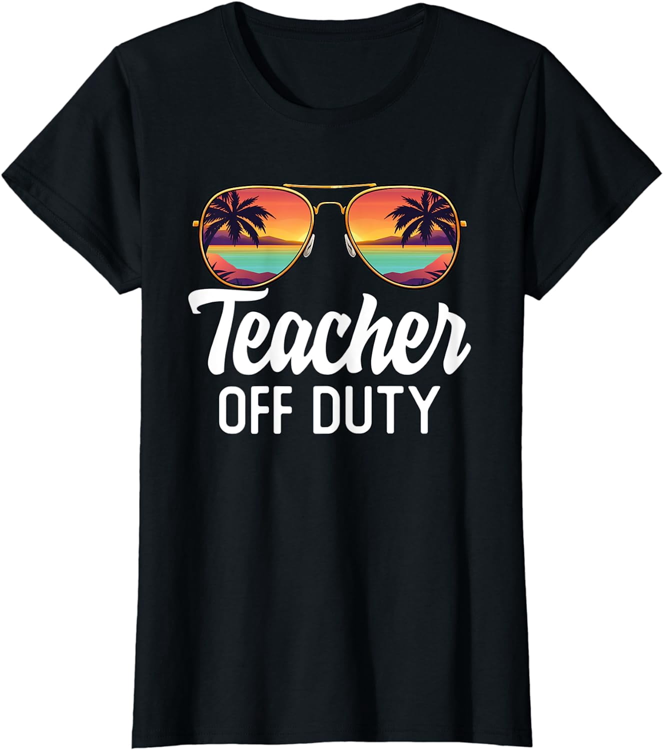 Teacher Off Duty Sunglasses Beach Sunset School Teaching T-Shirt ...