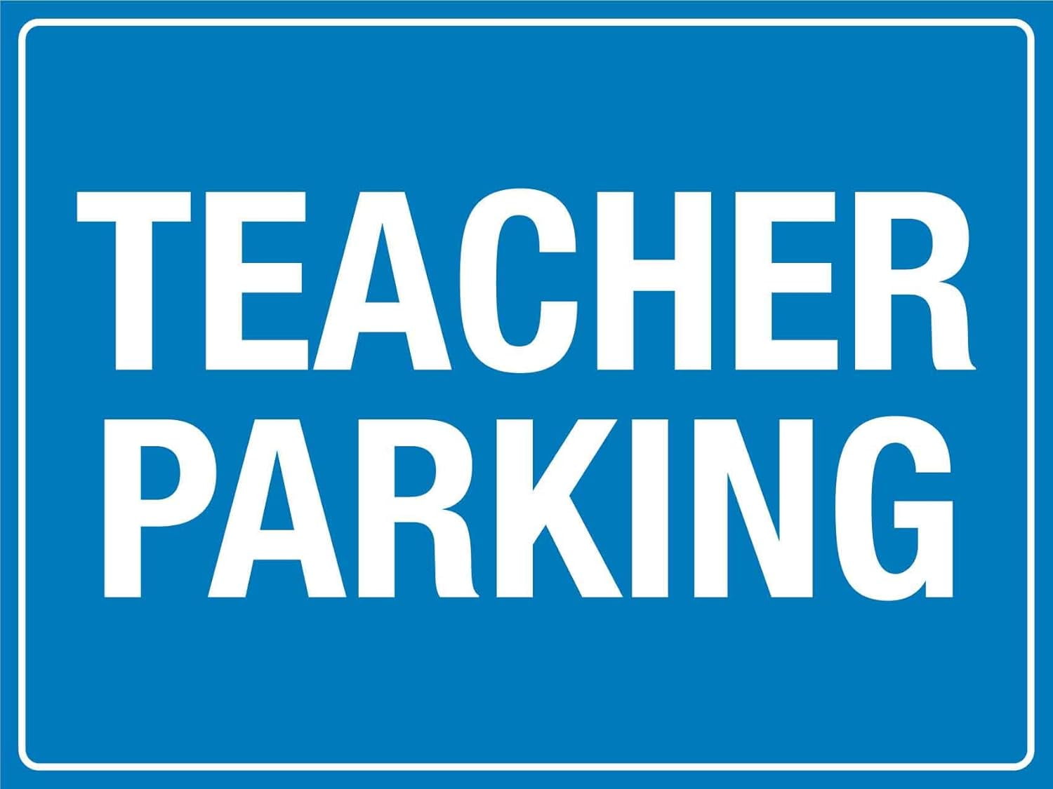 Teacher Parking Sign - School and Playground Sign, 12 X 16 Inch Metal ...