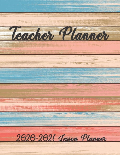Teacher Planner : 2020-2021 Academic year lesson planner for teachers ...