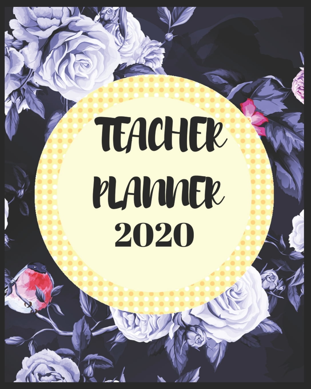 Teacher Planner 2020: Weekly and Monthly Teacher Planner - Academic ...