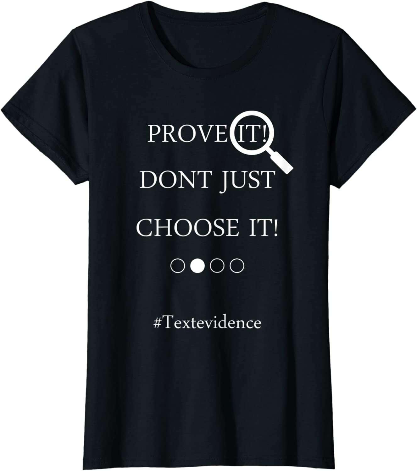 Teacher Prove It Dont Just Chosse It Text Evidence T-Shirt - Walmart.com