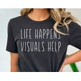 Teacher Shirts Life Happens Visuals Help Special Education Shirts SPED ...