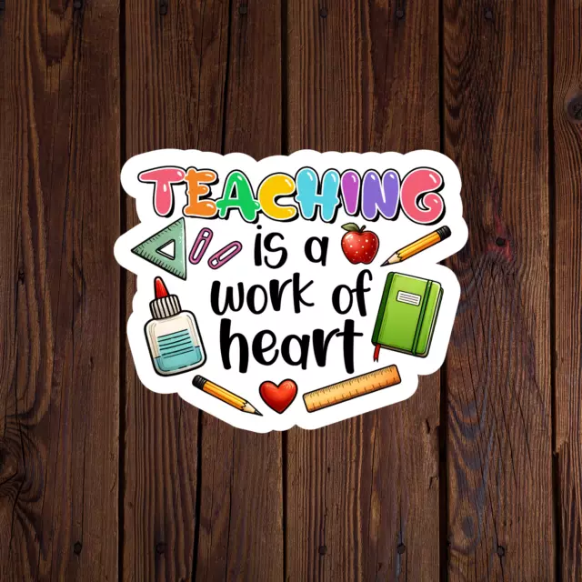 Teacher Sticker Teaching Is A Work Of Heart Teacher Appreciation ...