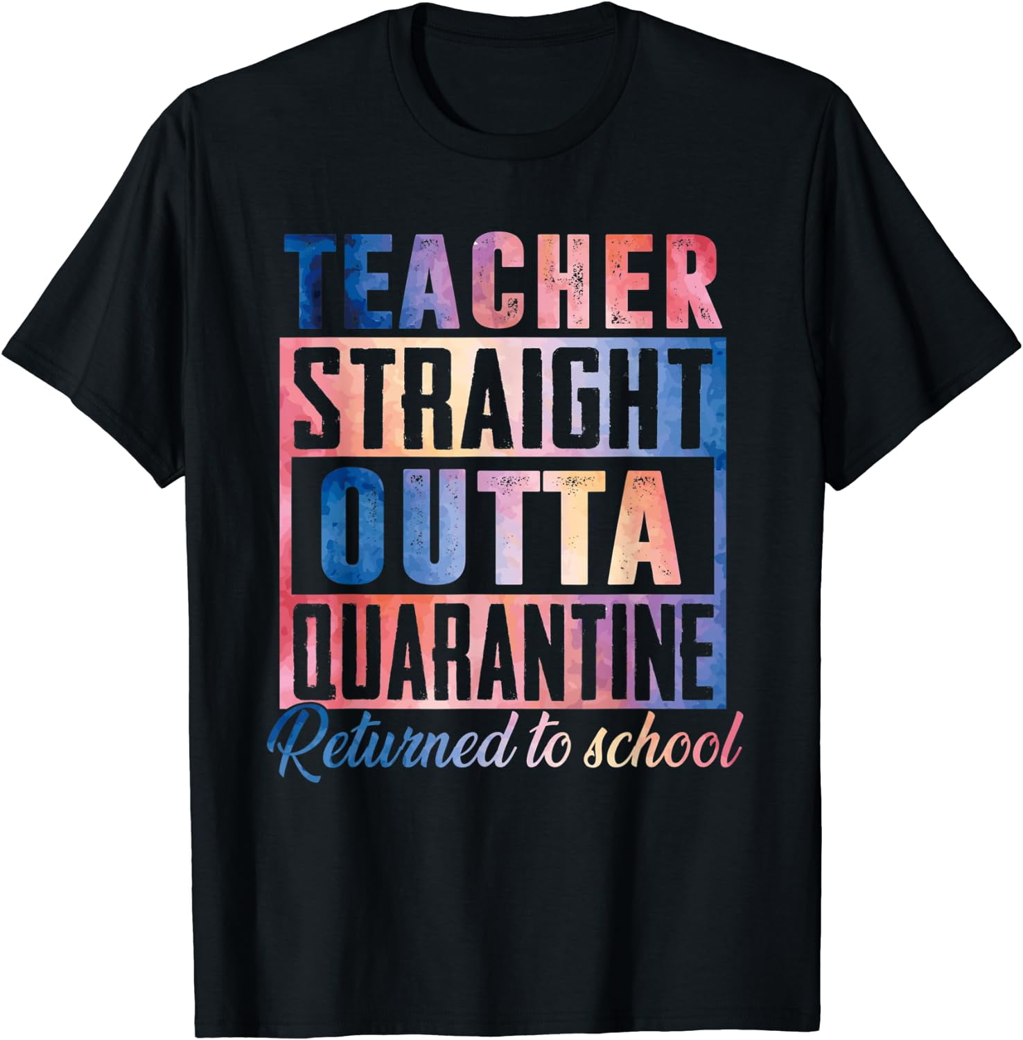 Teacher Straight Outta Quarantine Returned To School T-Shirt - Walmart.com