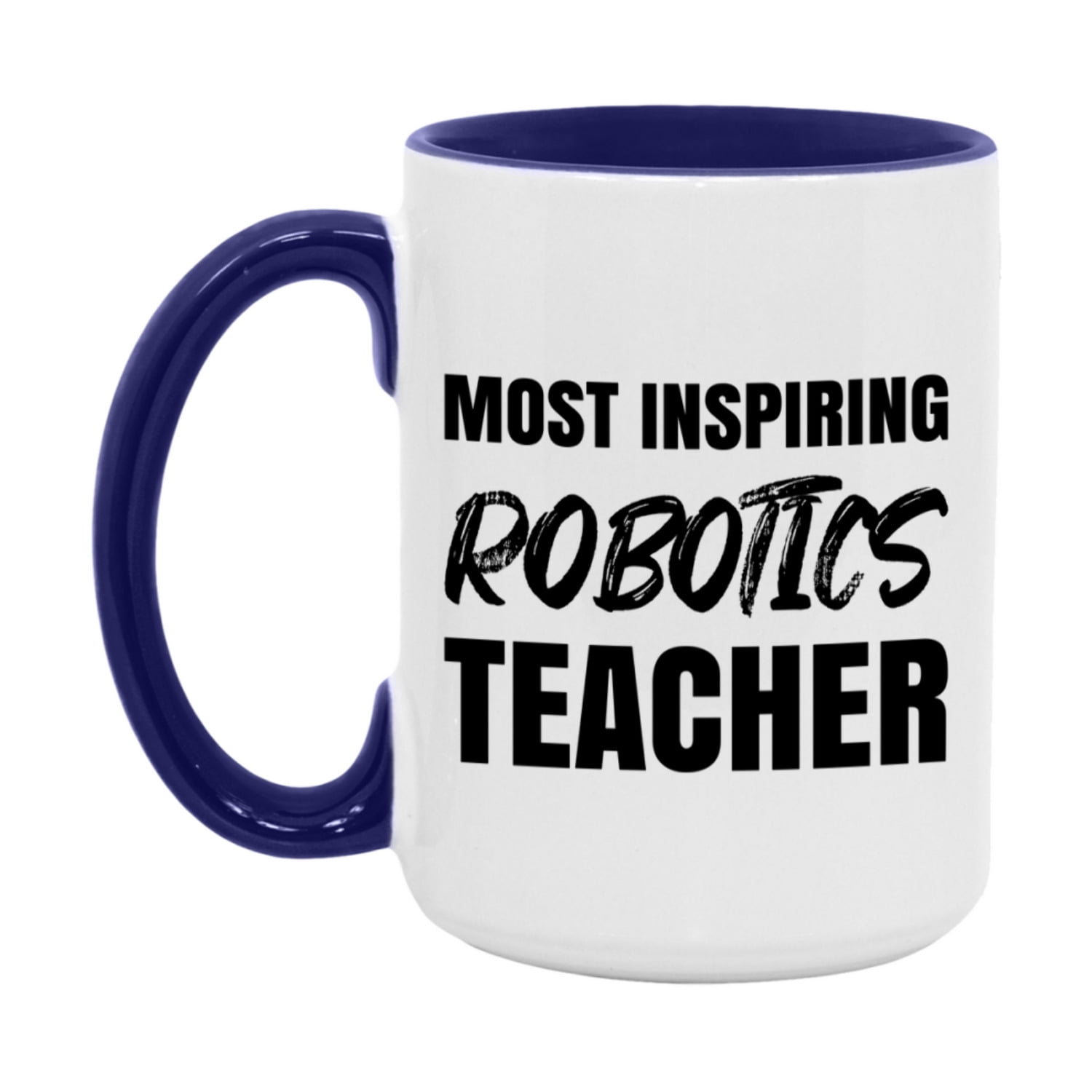 Teacher Superlative Mug, Most Inspiring Robotics Teacher Gift, 11oz or ...
