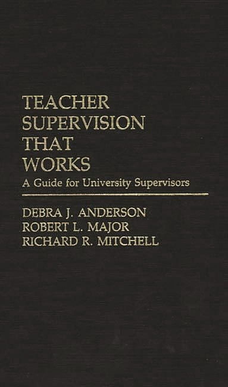 Teacher Supervision That Works: A Guide for University Supervisors ...
