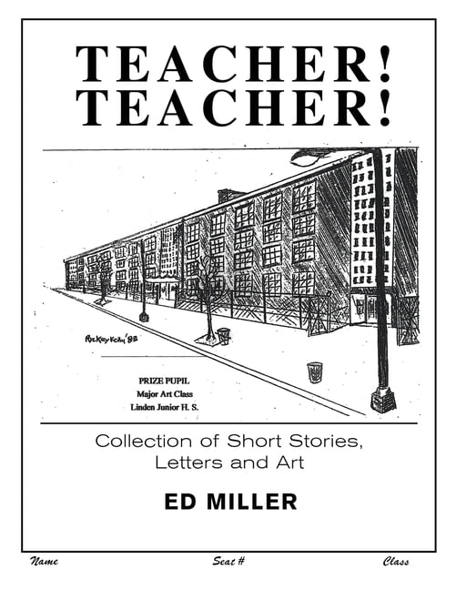 Teacher! Teacher!: Collection of Short Stories, Letters and Art ...