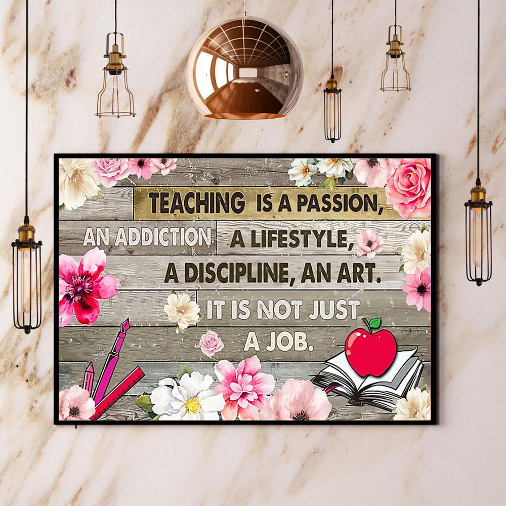 Teacher Teaching Is A Passion An Addiction A Lifestyle Paper Poster No ...