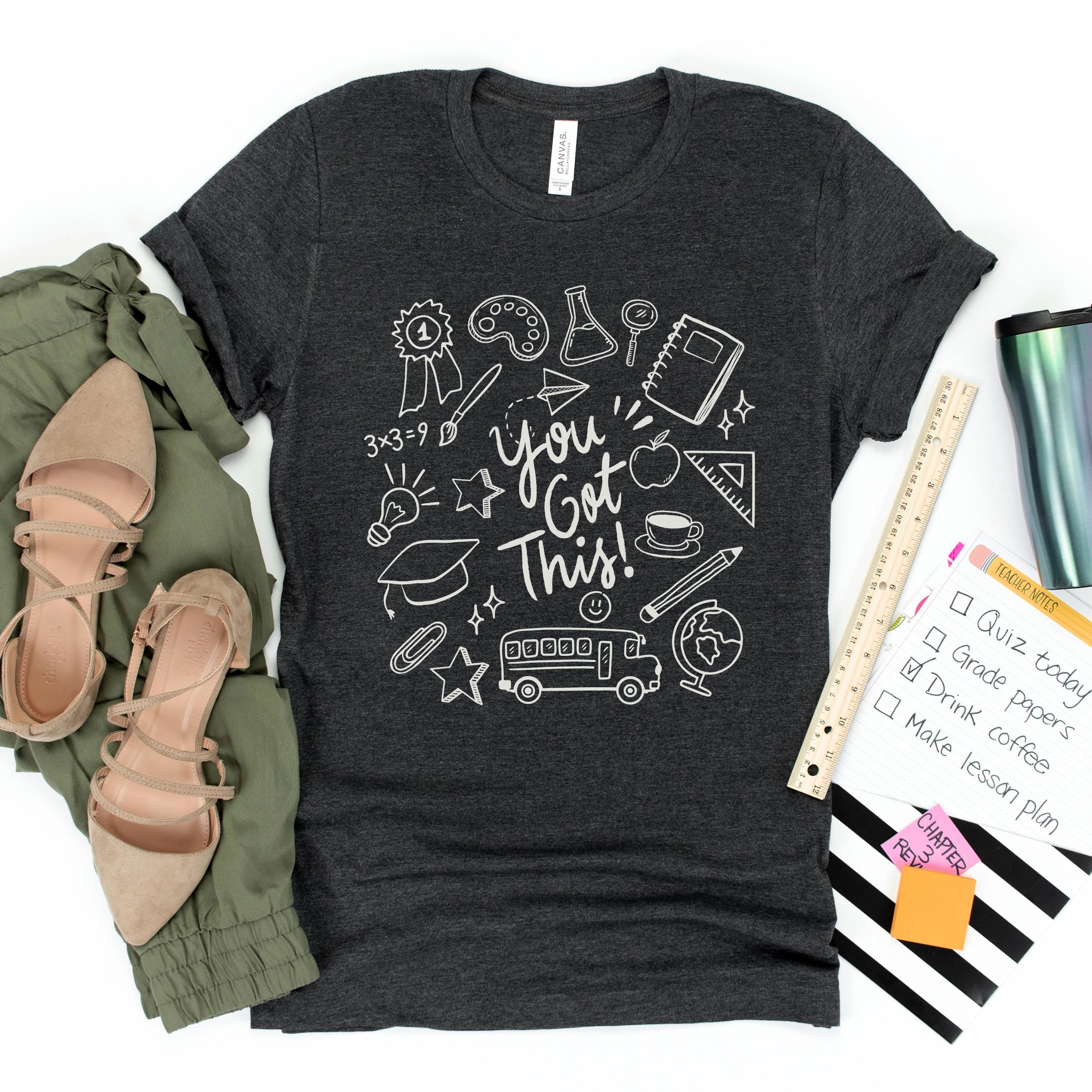 Teacher Tee-Shirt, You Got This Tee, School Spirit Shirt, Cute Back to ...