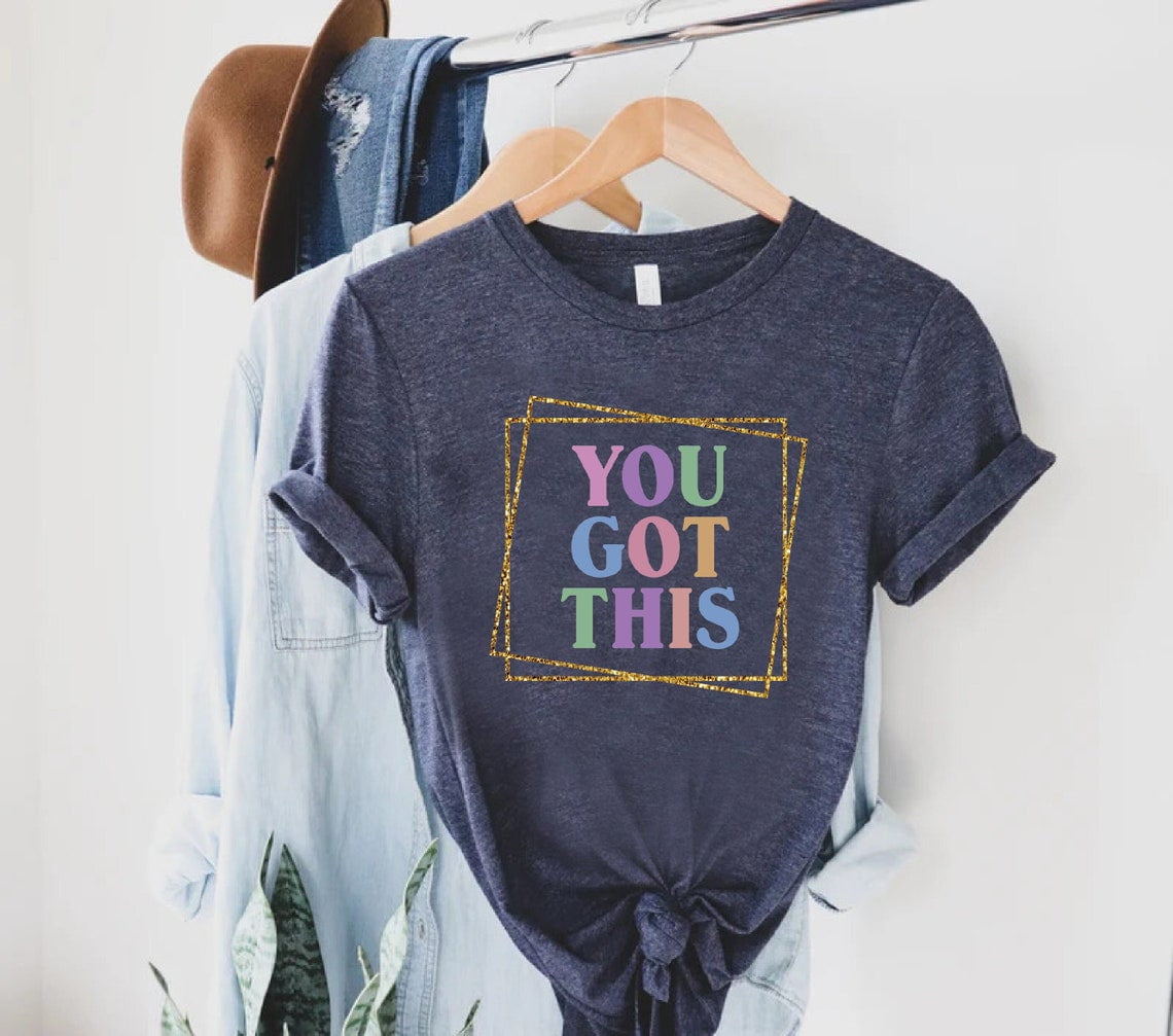 Teacher Testing Shirt, Motivational Quote Shirt, You Got This Shirt ...