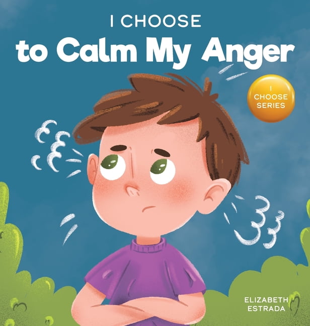 Teacher and Therapist Toolbox: I Choose I Choose to Calm My Anger: A ...