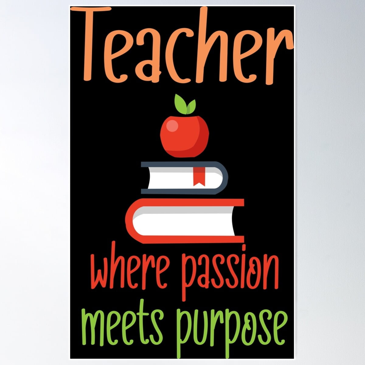 Teacher Where Passion Meets Purpose Poster Wall Art, Modern Wall Decor ...