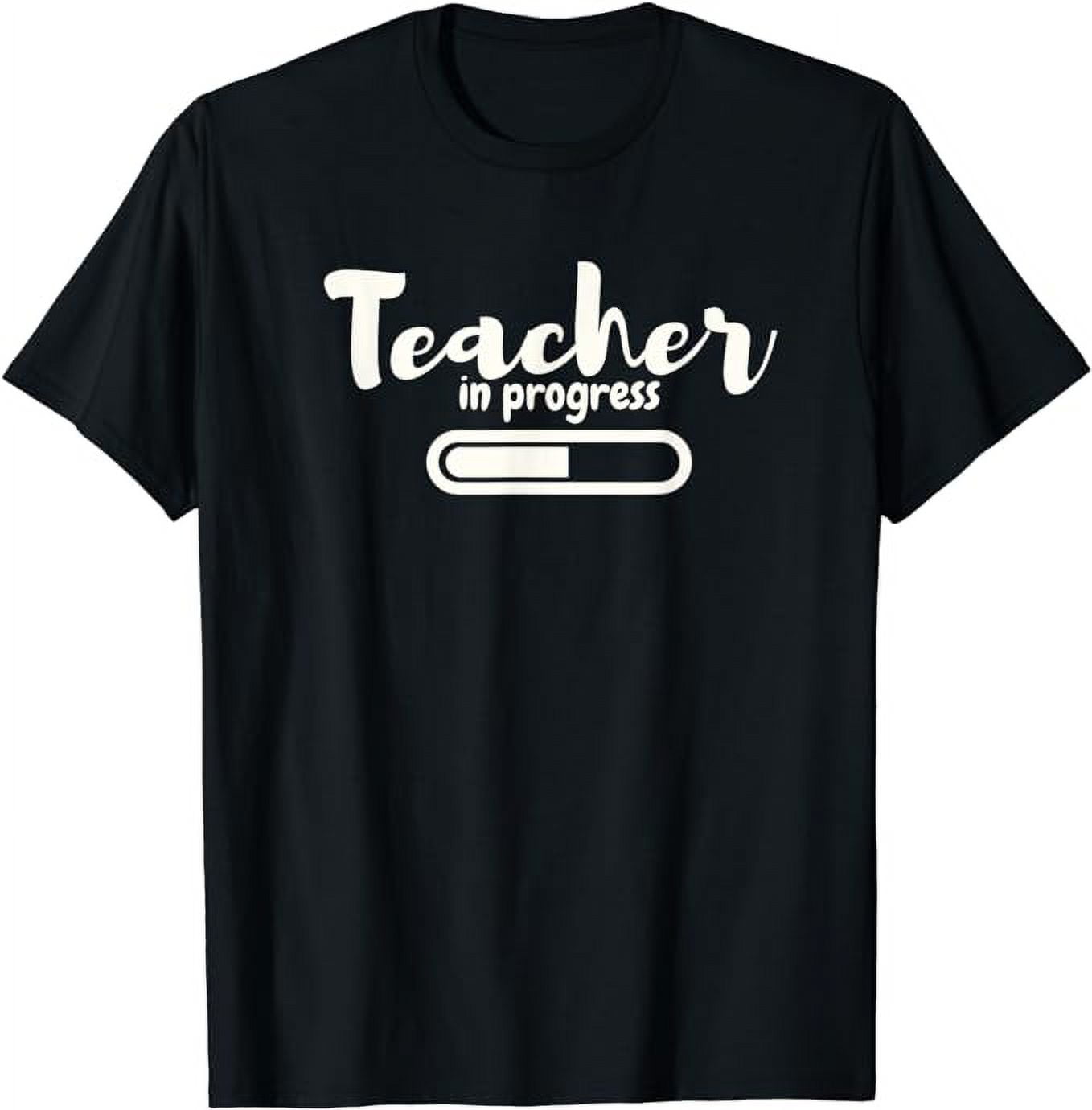 Teacher in progress Future Teacher Student Gift Idea Teacher T-Shirt ...