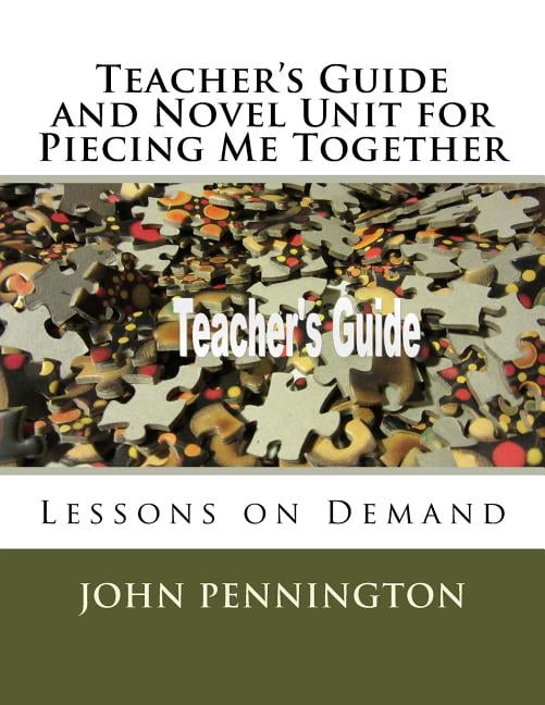 Lessons on Demand Teacher's Guide and Novel Unit for Piecing Me ...