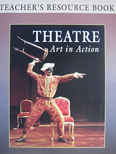 Pre-Owned Teacher's Resource Book: Trb Theatre Art in Action: Art in ...