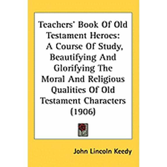 Teachers' Book Of Old Testament Heroes : A Course Of Study, Beautifying ...
