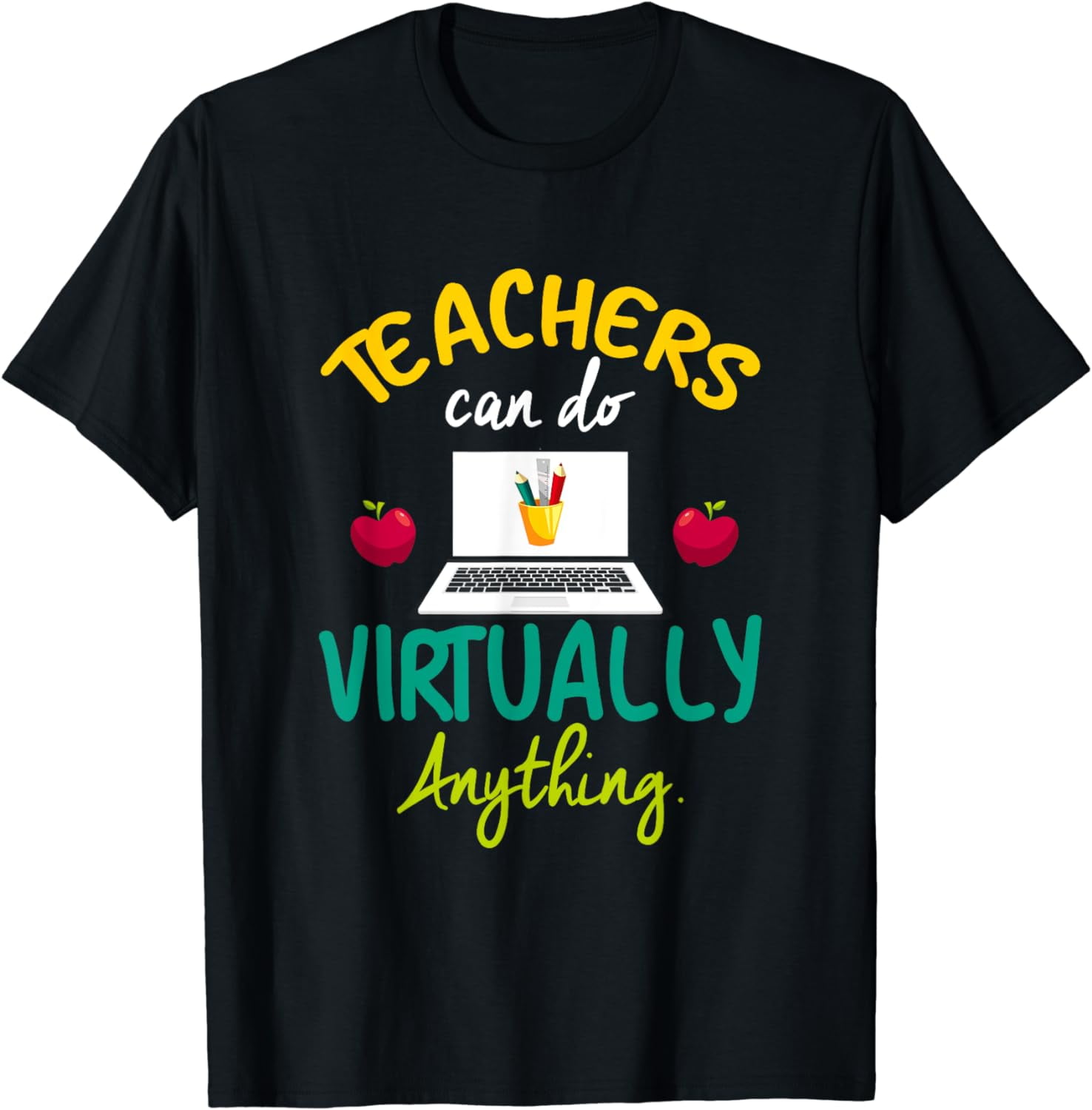 Teachers Can Do Virtually Anything Teacher T-Shirt - Walmart.com