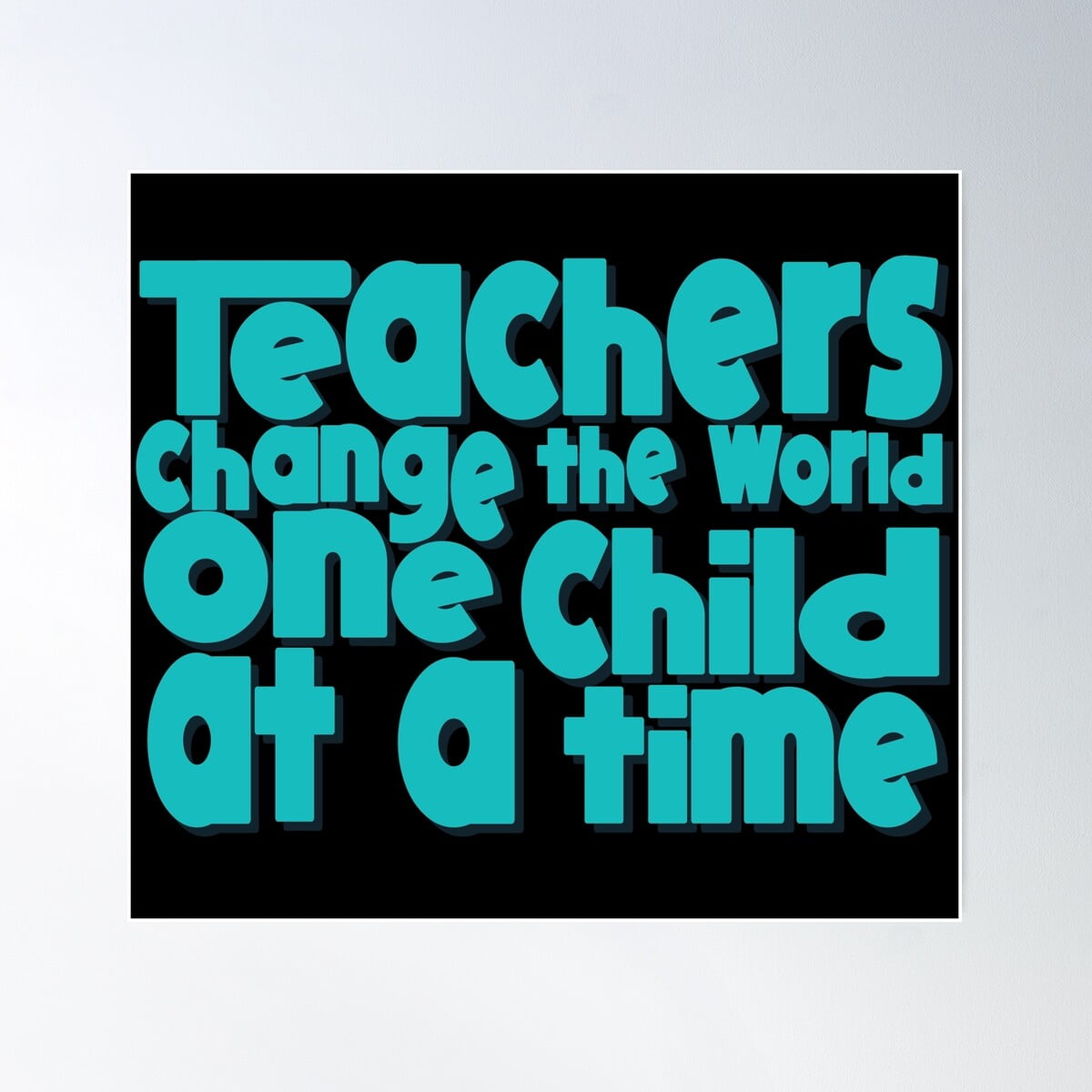 Teachers Change World Teacher Appreciation Gift Poster Wall Art, Modern ...