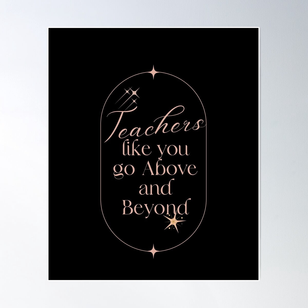 Teachers Like You Go Above And Beyond Poster Wall Art, Modern Wall ...