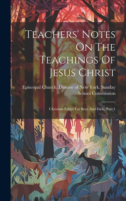 Teachers' Notes On The Teachings Of Jesus Christ: Christian Ethics For ...