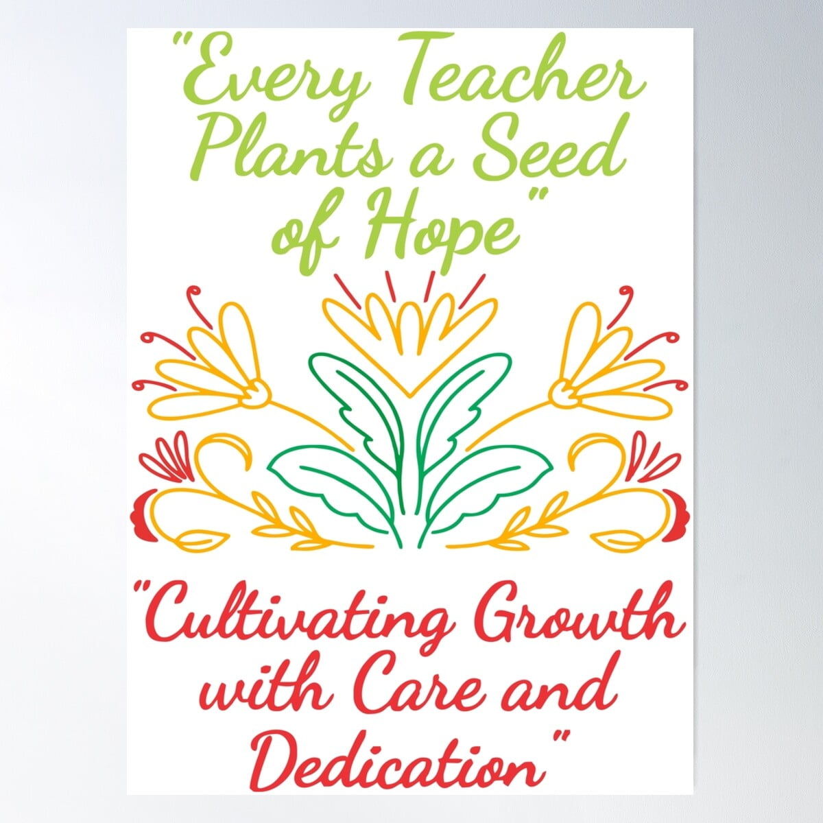 Teachers Plant Seeds Of Hope - Growth And Dedication Design. Poster Wall Art, Modern Wall Decor ...