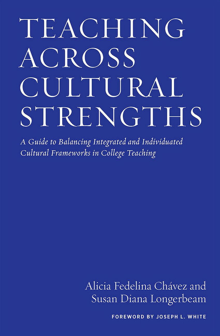 Teaching Across Cultural Strengths: A Guide to Balancing Integrated and ...