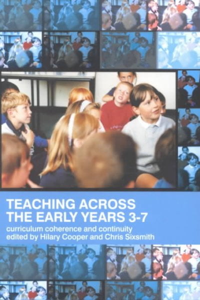 Pre-Owned Teaching Across the Early Years 3-7: Curriculum Coherence and ...