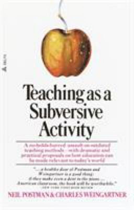 Teaching As a Subversive Activity : A No-Holds-Barred Assault on ...