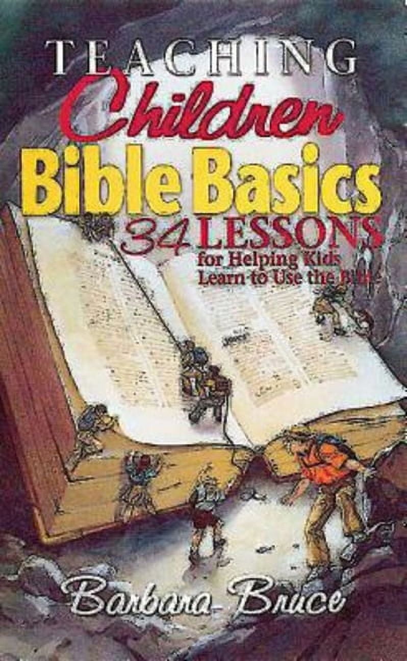 Teaching Children Bible Basics: 34 Lessons for Helping Children Learn ...