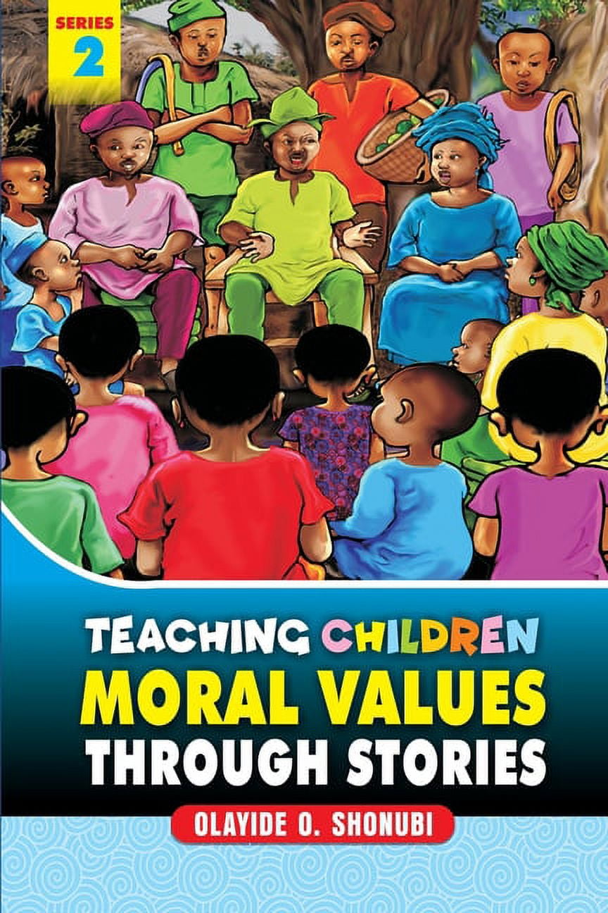 Teaching Children Moral Values Through Stories: Teaching Children Moral ...