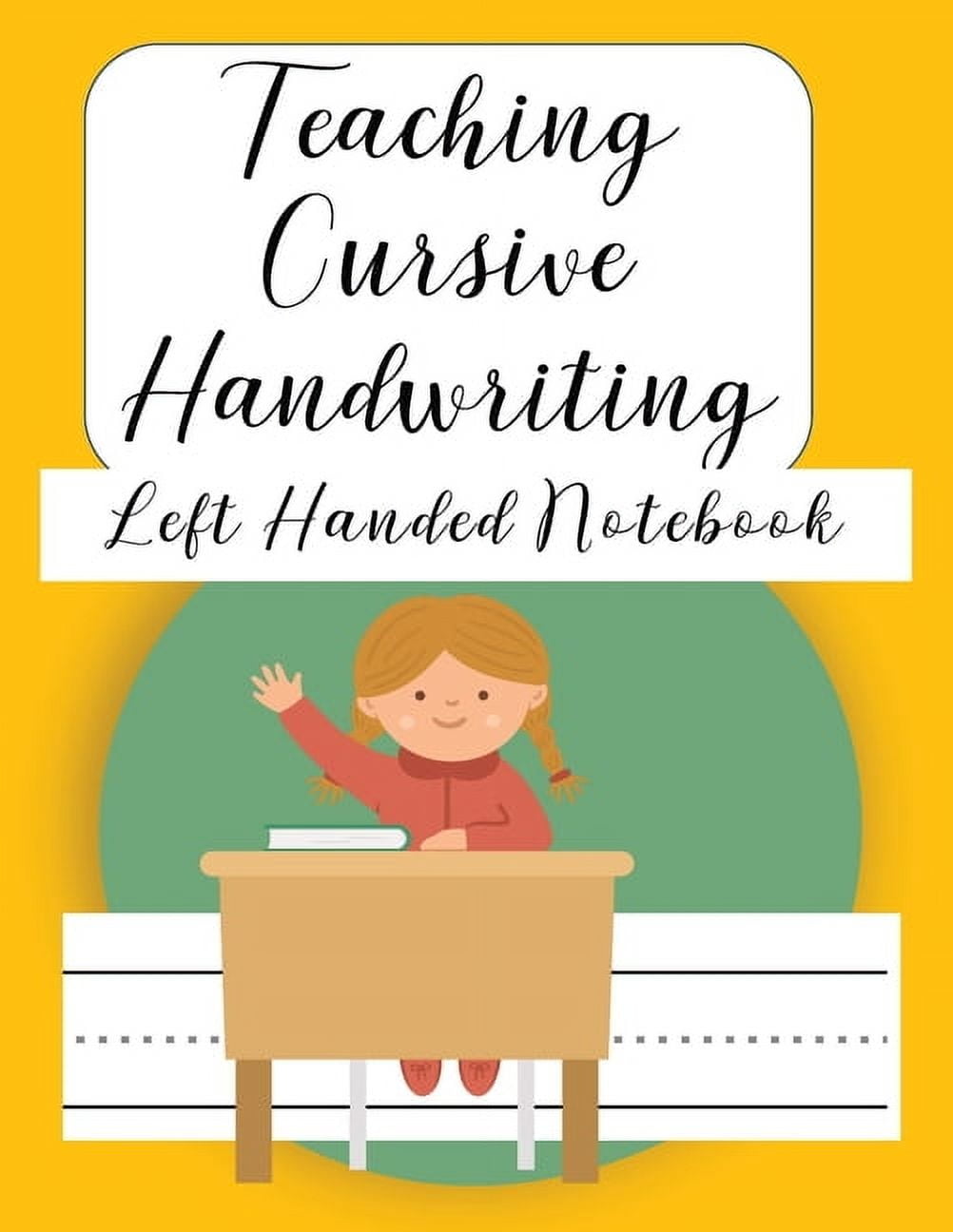 Teaching Cursive Handwriting Left Handed Notebook: Left hand journal ...