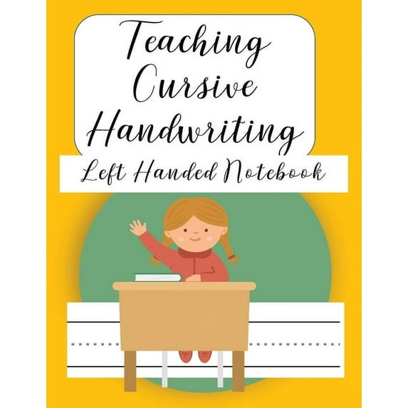 Teaching Cursive Handwriting Left Handed Notebook: Left hand journal ...