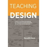 Teaching Design : A Guide to Curriculum and Pedagogy for College Design ...