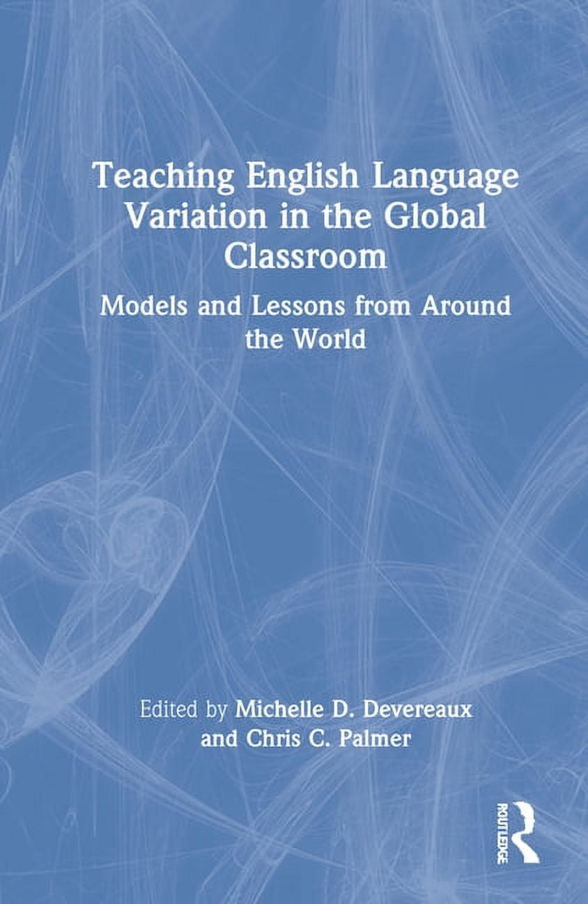 Teaching English Language Variation in the Global Classroom: Models and ...