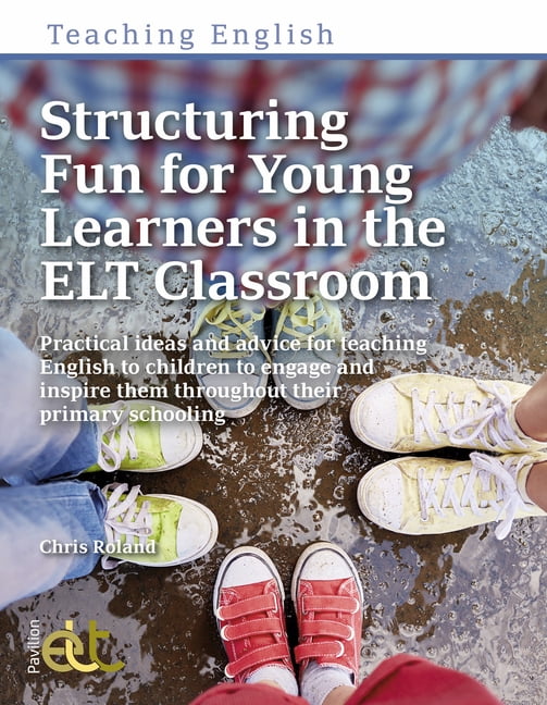 Teaching English Structuring Fun for Young Learners in the ELT ...