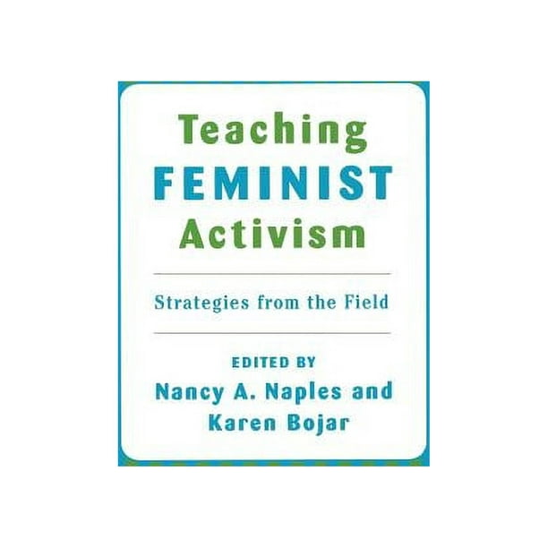 Teaching Feminist Activism: Strategies from the Field, (Paperback ...