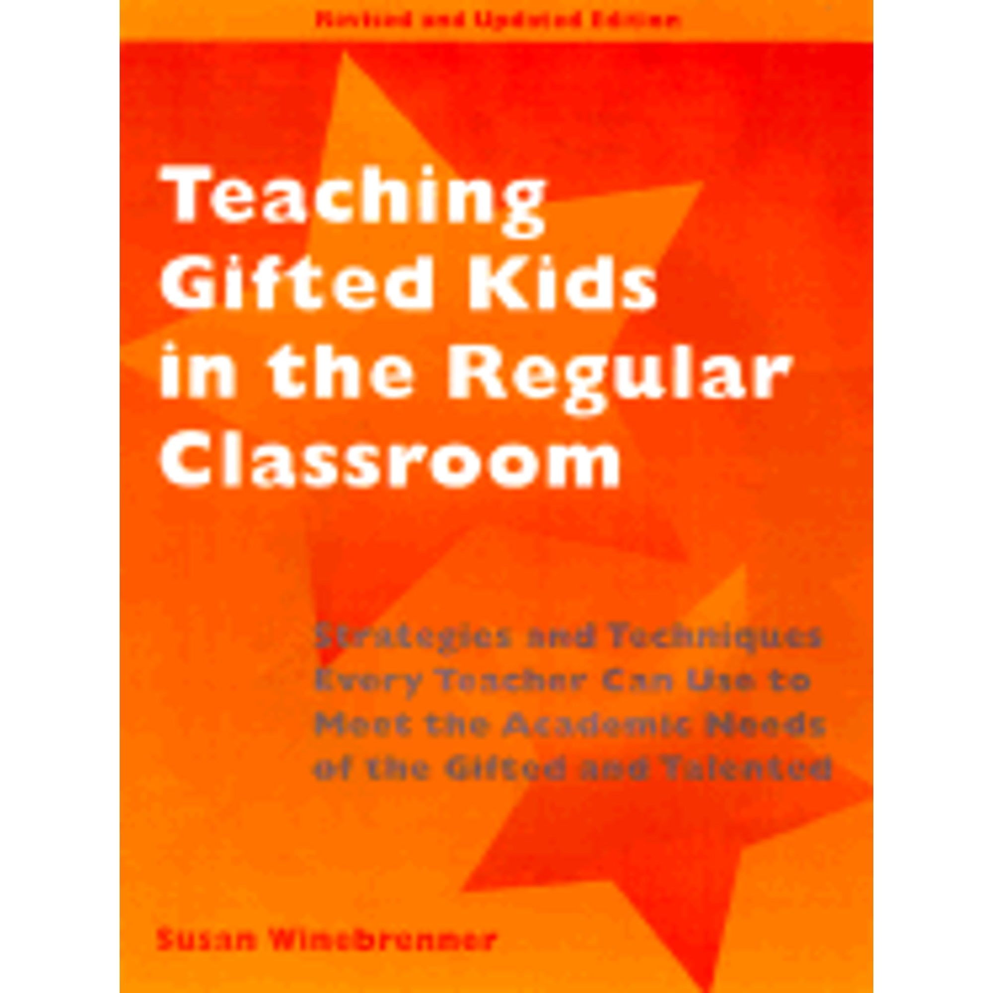 Pre-Owned Teaching Gifted Kids in the Regular Classroom: Strategies and ...