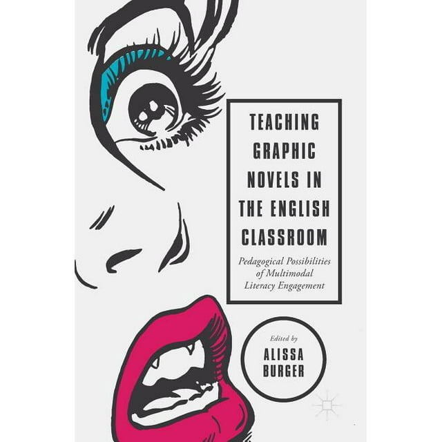 Teaching Graphic Novels in the English Classroom: Pedagogical ...