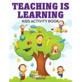 Teaching Is Learning Kids Activity Book, (Paperback) - Walmart.com