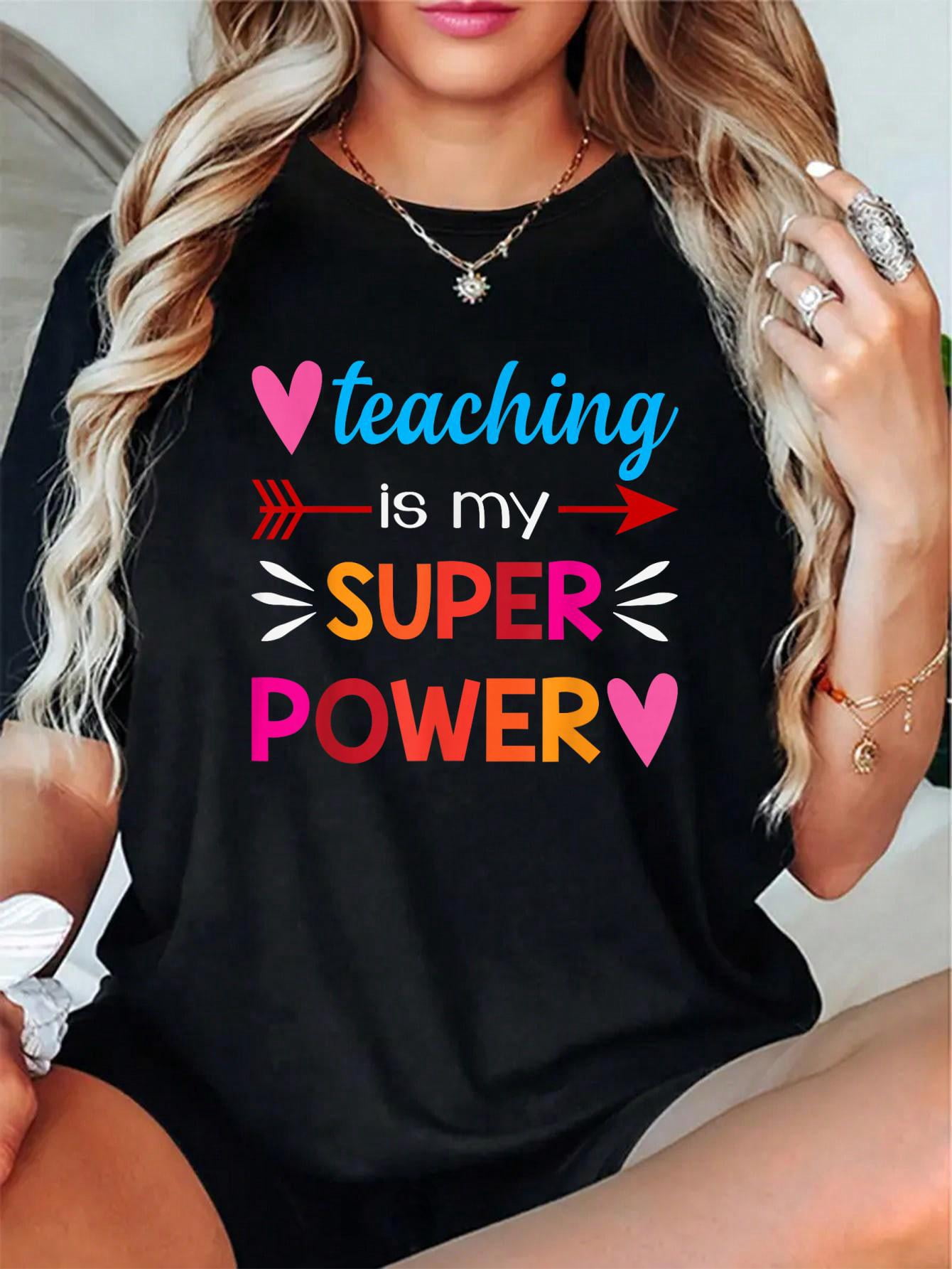 Teaching Is My Super Power Gifts T-Shirt - Walmart.com