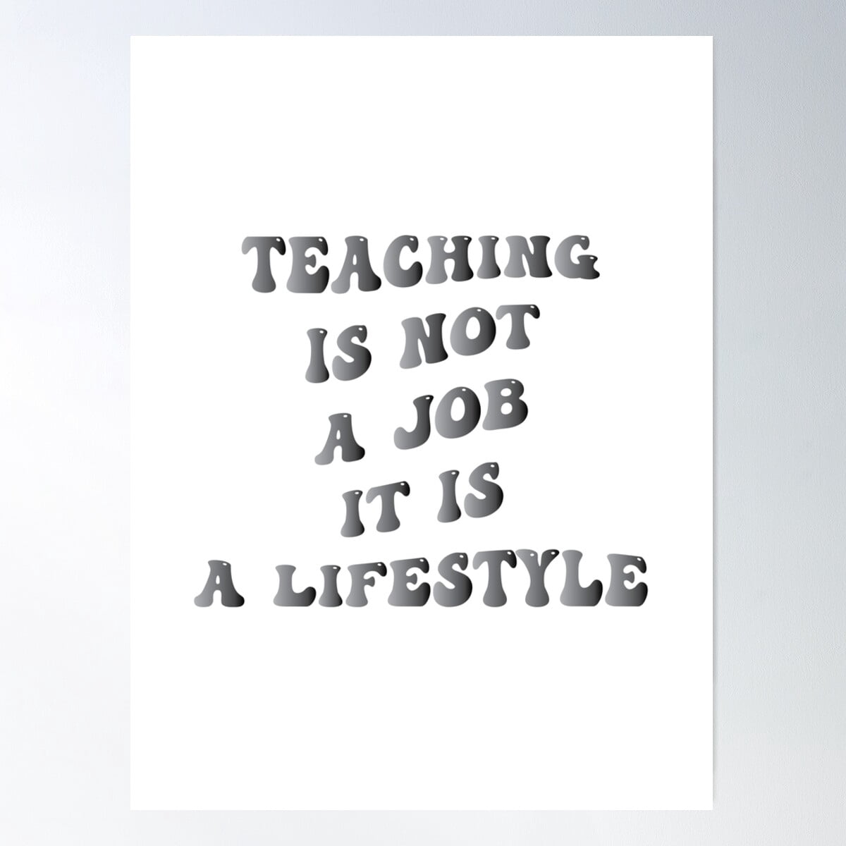 Teaching Is Not A Job It Is Lifestyle Poster Wall Art, Modern Wall ...
