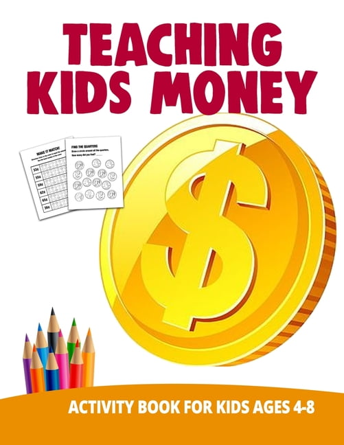 Teaching Kids Money Activity Book For Kids Ages 4-8: Teaching Counting ...