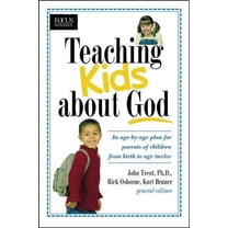 Pre-Owned Teaching Kids about God : An age by age plan for parents of ...