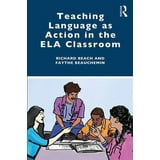 Teaching Language as Action in the ELA Classroom, (Paperback) - Walmart.com