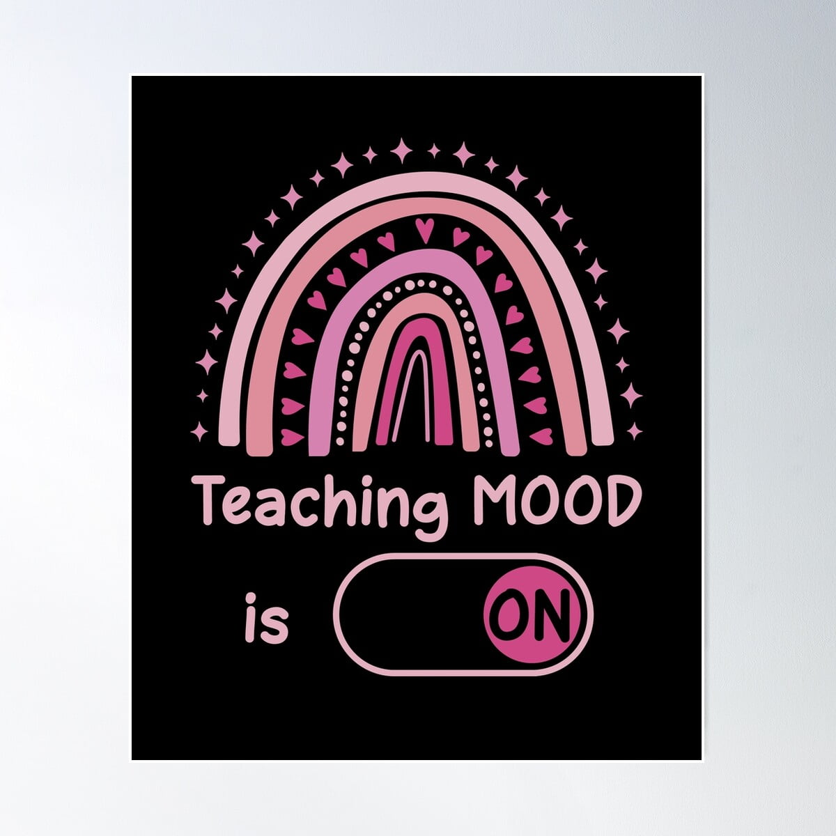 Teaching Mood Is On Poster Wall Art, Modern Wall Decor For Living Room ...