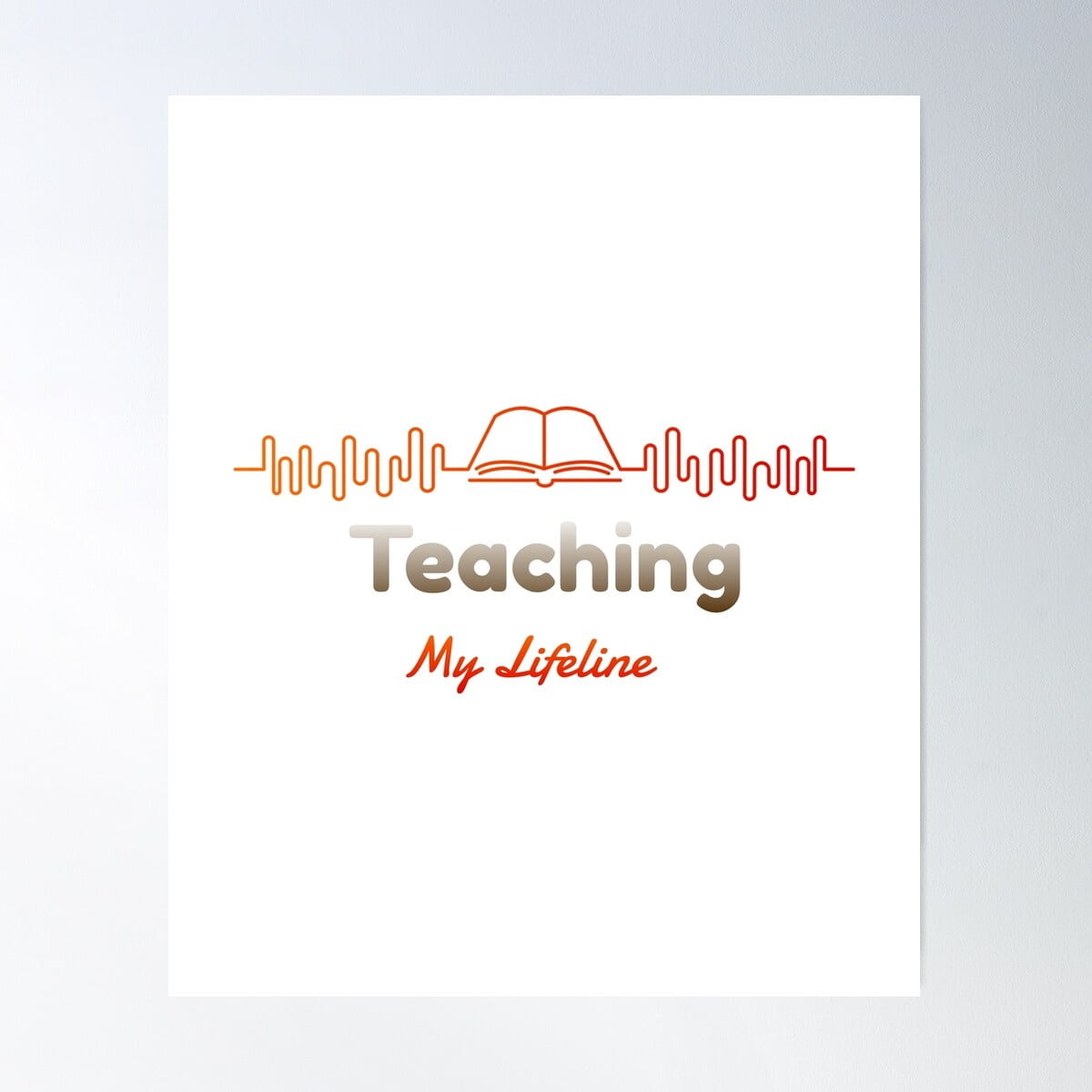 Teaching My Lifeline Quote For Teachers Poster Wall Art, Modern Wall ...