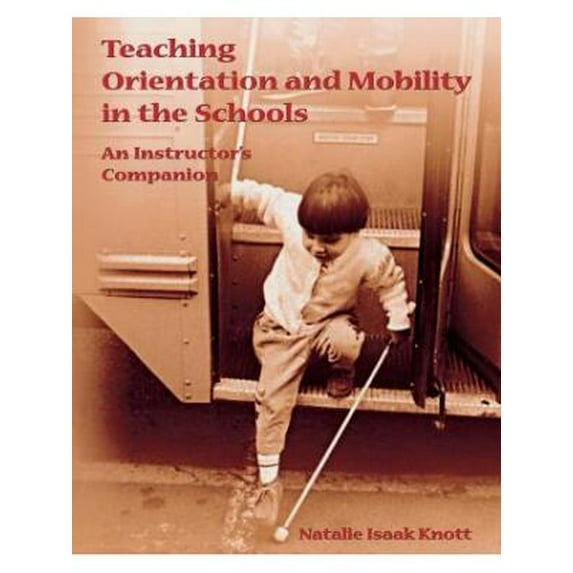 Teaching Orientation and Mobility in the Schools (Paperback) by Natalie ...